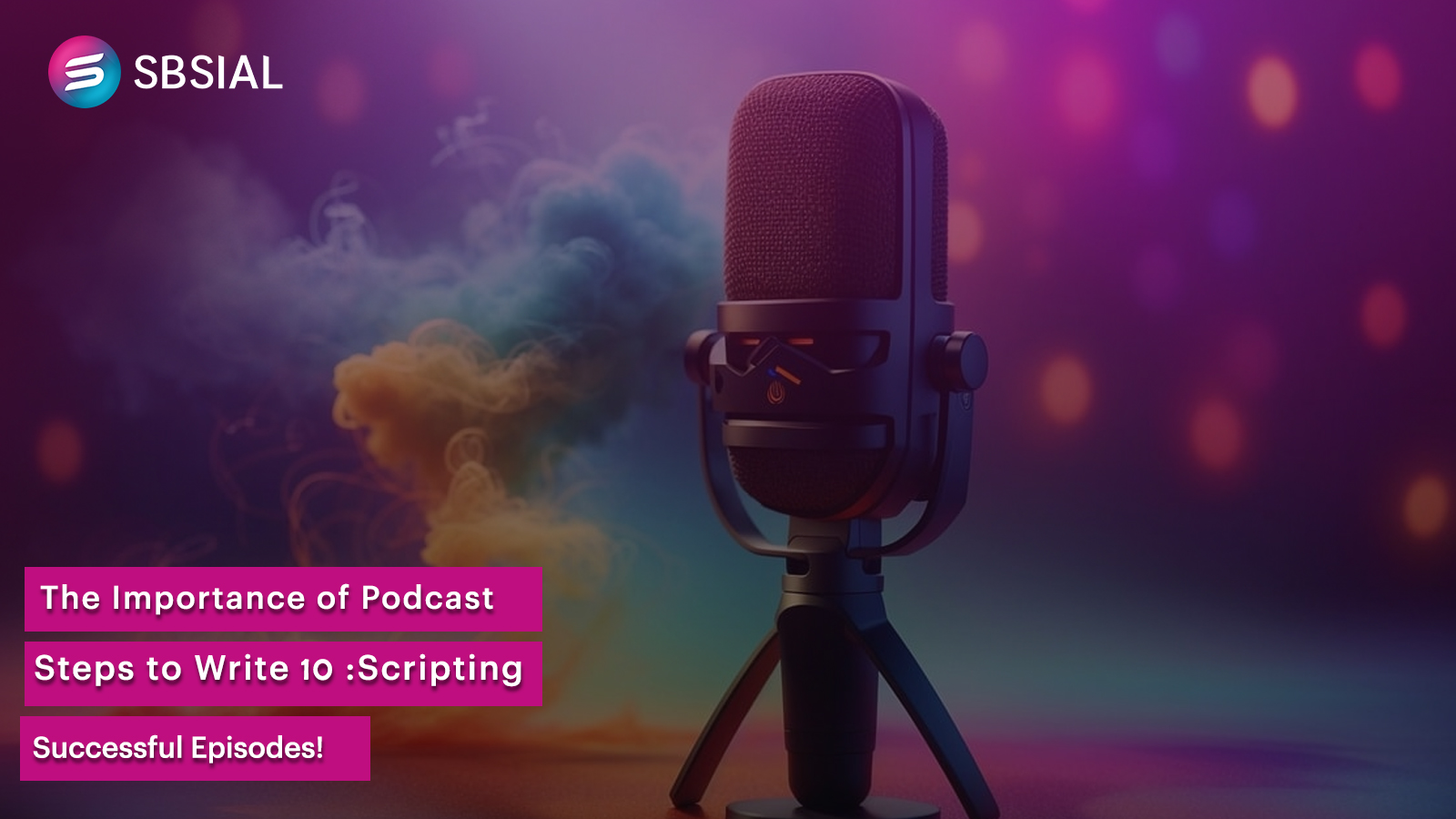 The Importance of Podcast Script: 10 Steps to Writing Successful Episodes!